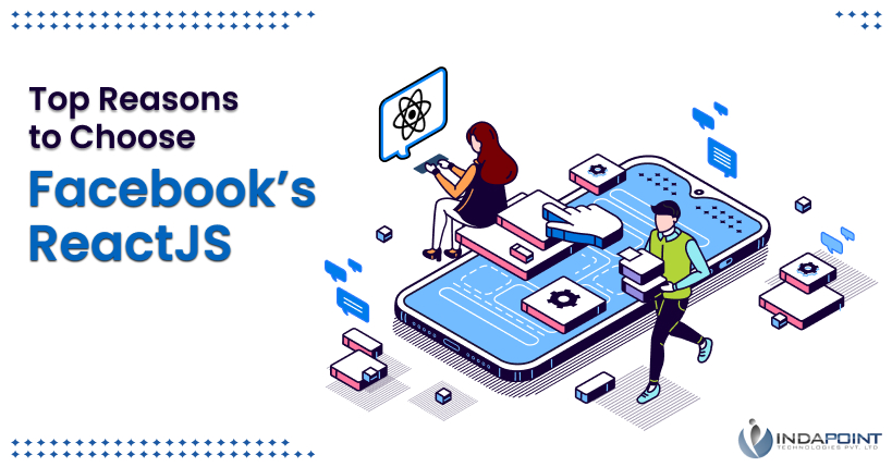 Reasons to Choose Facebook React JS for your Business
