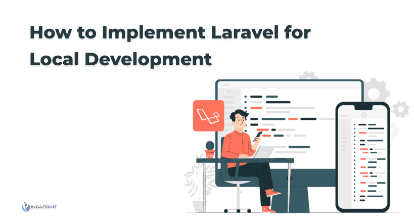 How to Implement Laravel for Local Development | IndaPoint